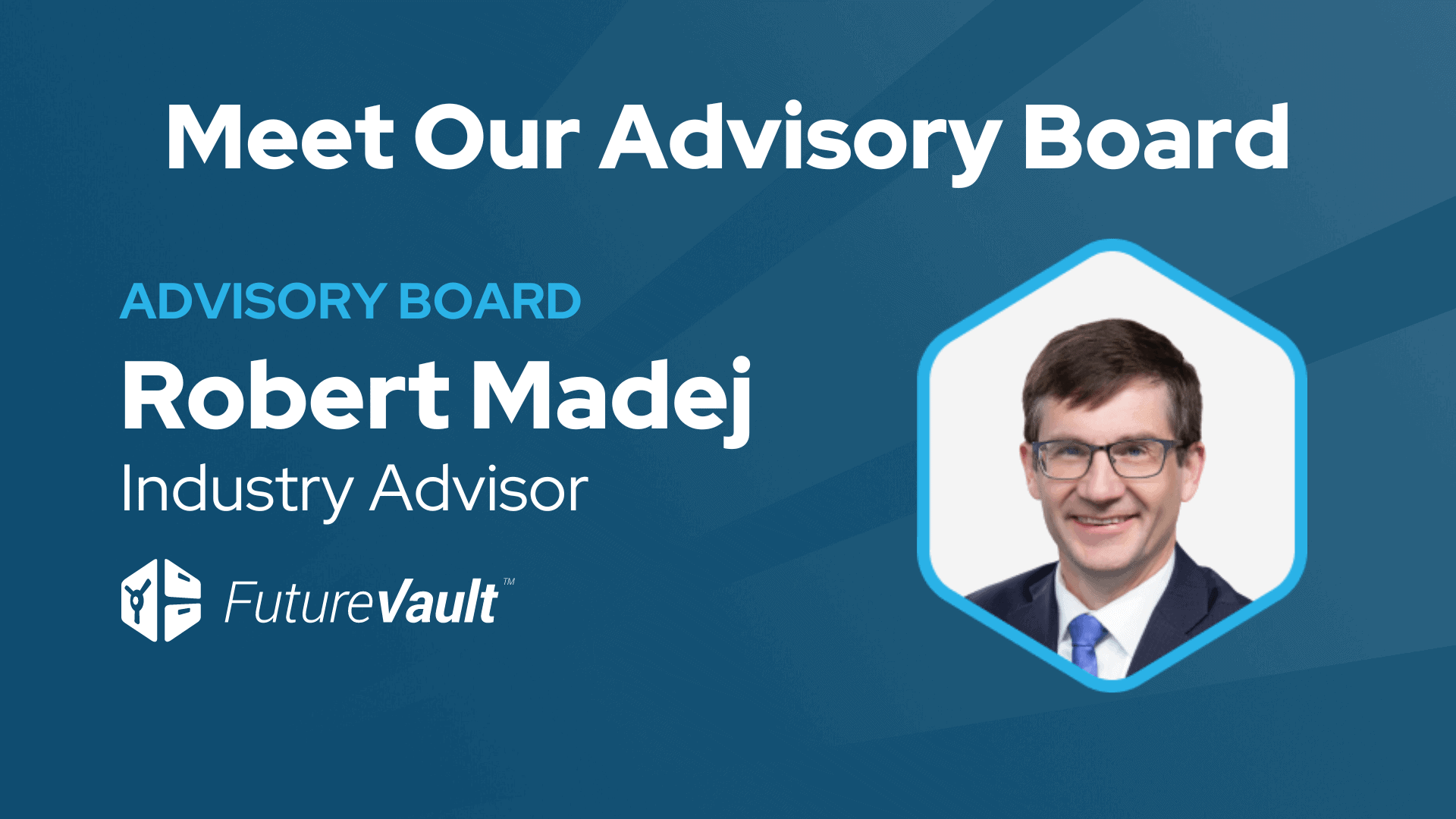Robert Madej, FutureVault Advisory Board | FutureVault