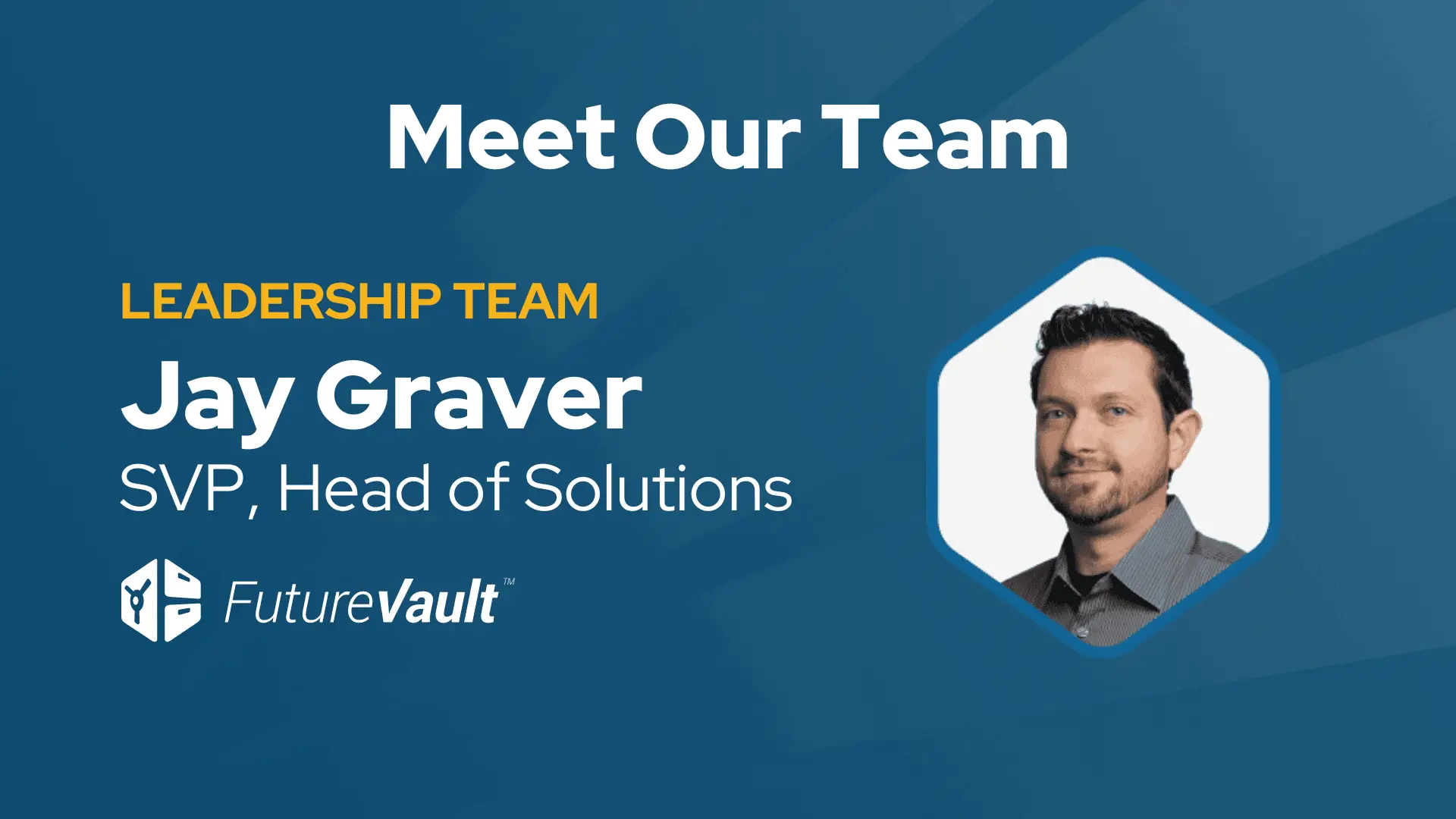 Jay Graver, SVP & Head of Solutions | FutureVault