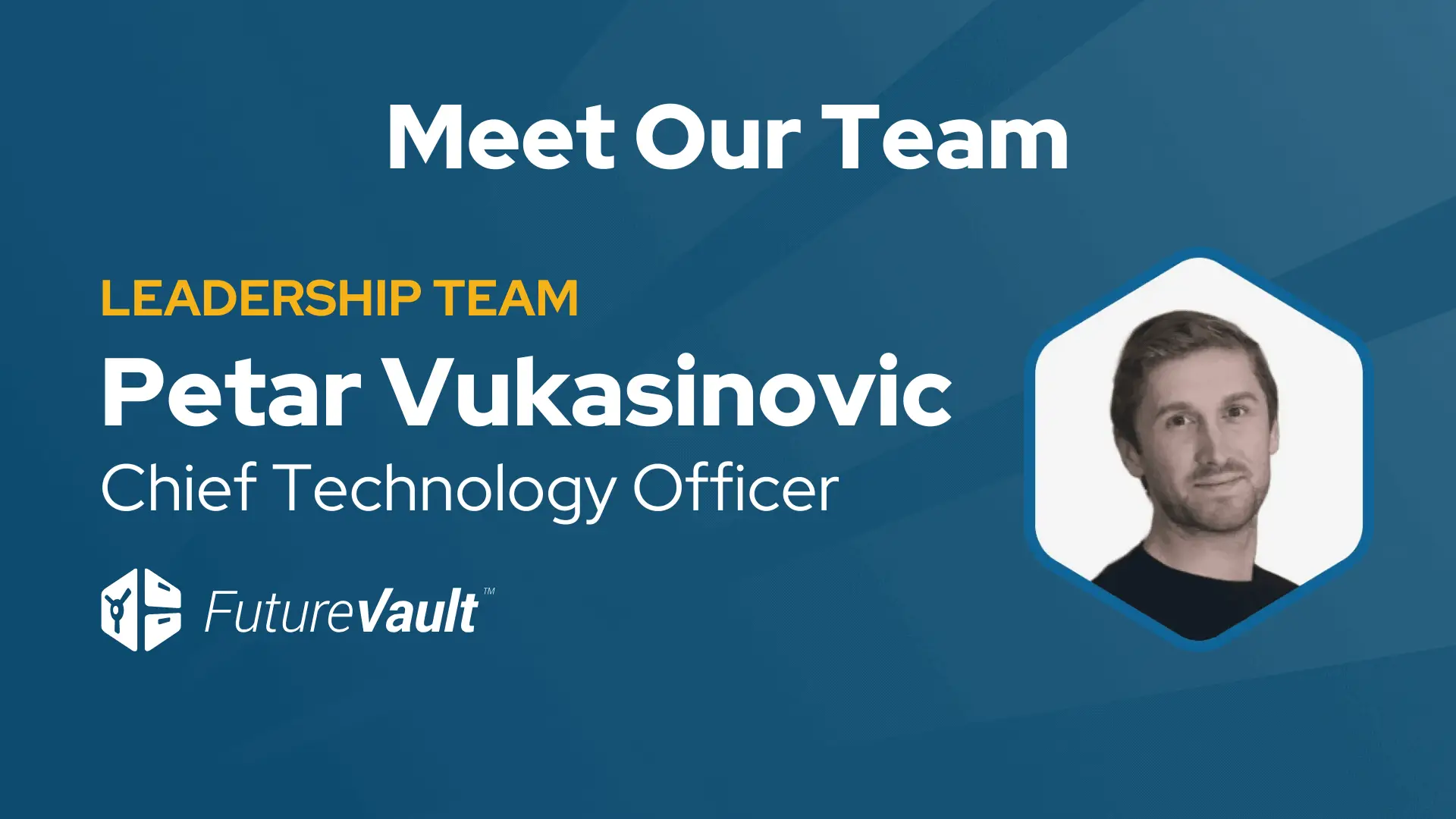 Petar Vukasinovic, Chief Technology Officer | FutureVault